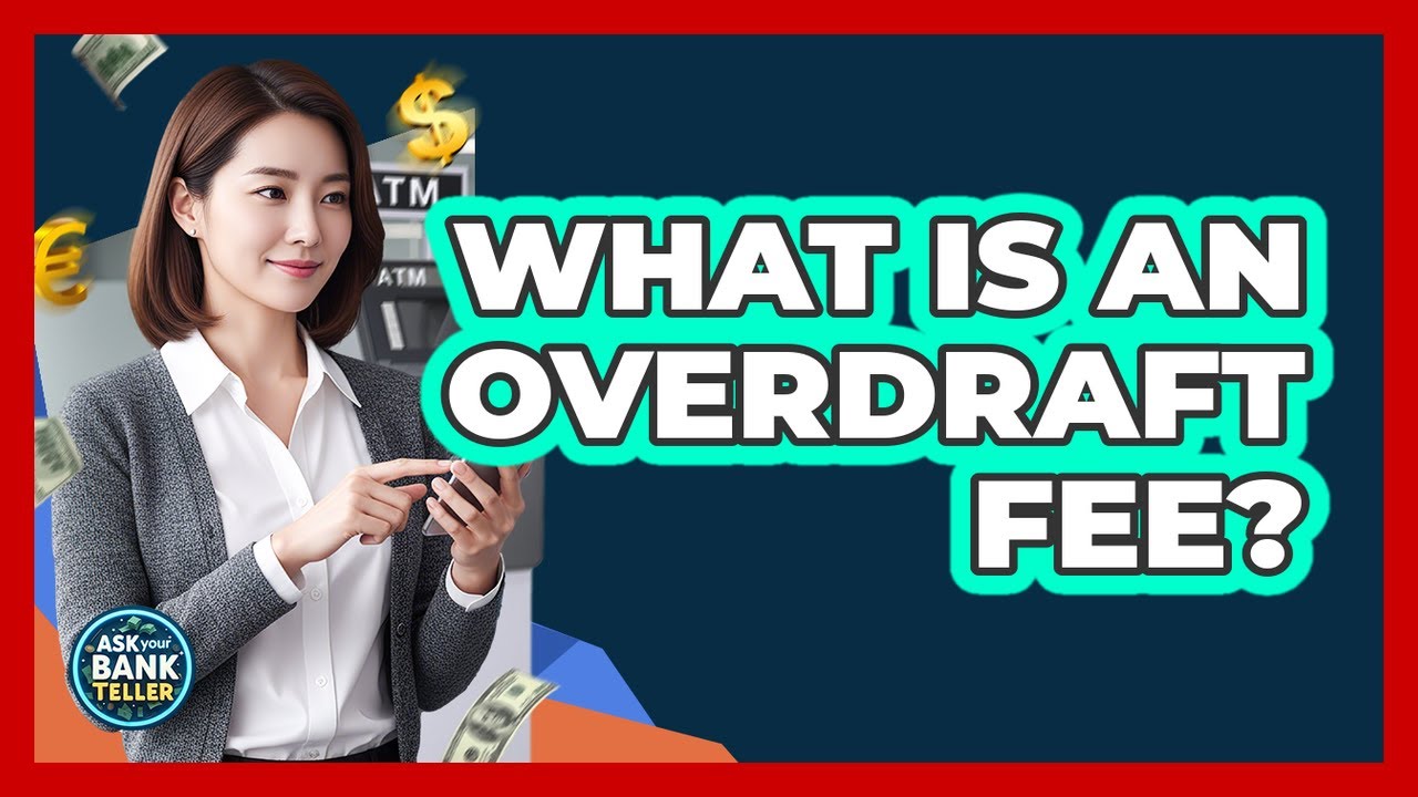 What Is An Overdraft Fee? - YouTube