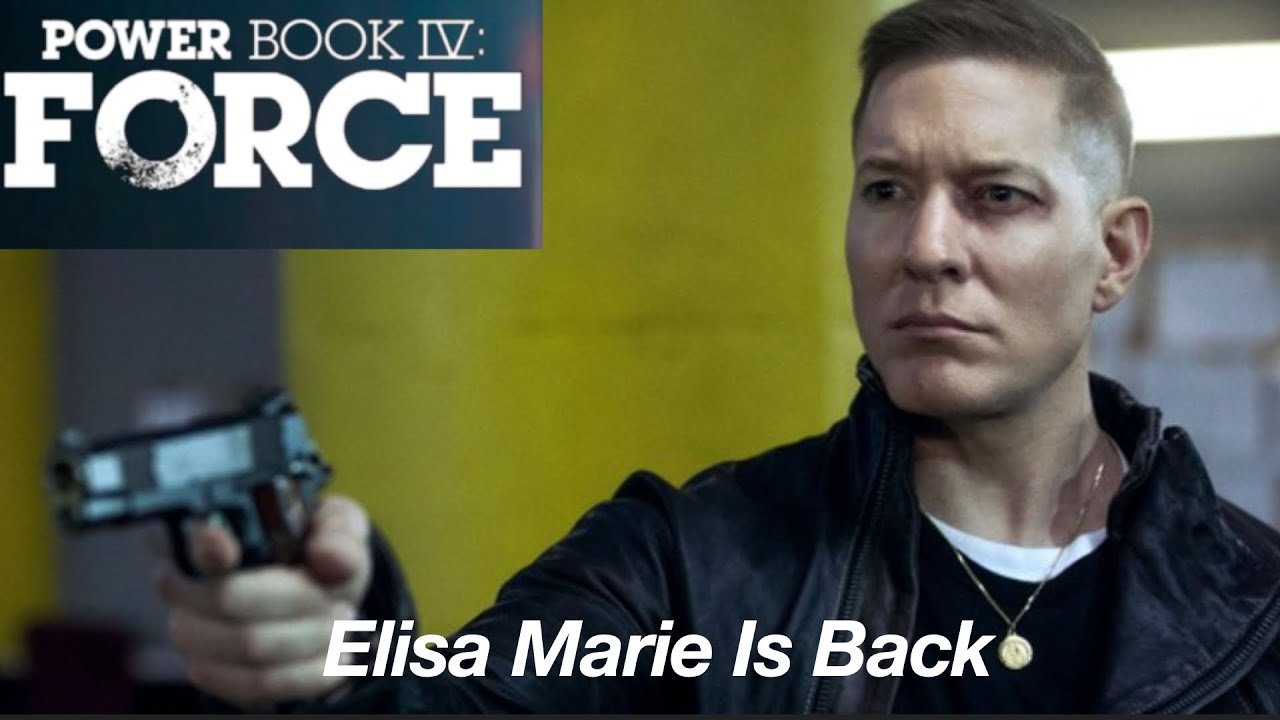 Power Book IV Force Teaser: Premiere Date And The Return Of Elisa Marie ...