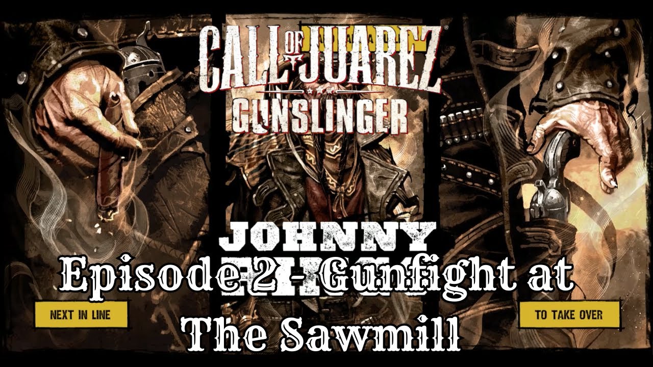 CALL OF JUAREZ: GUNSLINGER - NUGGETS OF TRUTH - EPISODE 2 - Gunfight at ...