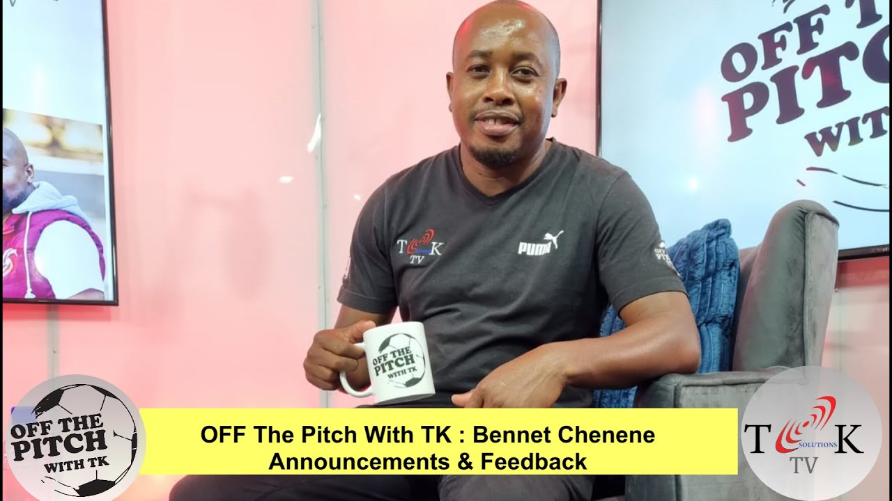 Announcement & Feedback from Bennet Chenene | Thabo Mooki, Walaza ...