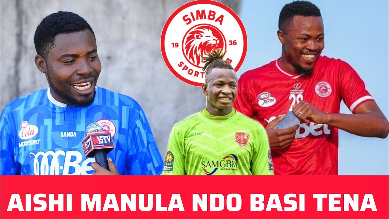 KIGA SIMBA: AISHI MANULA NDO BASI TENA/ MUOSSA KAMARA NDIO KIPA WETU ...