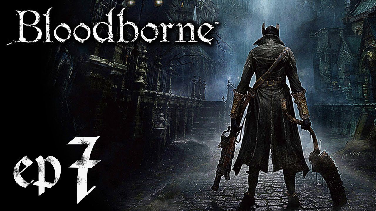 Bloodborne walkthrough - Ep7 - Streets of Old Yharnam II - YouTube