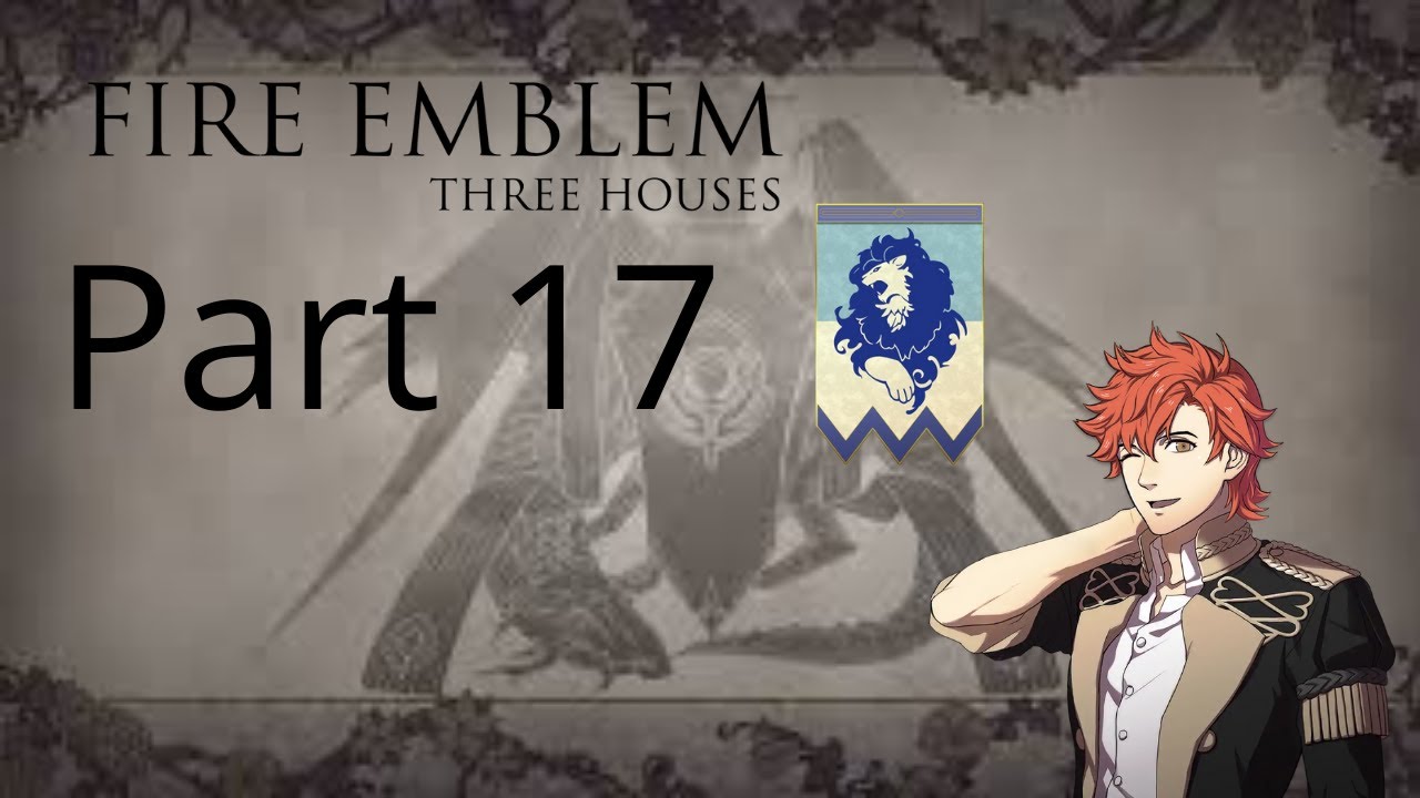 Fire Emblem:Three House's Blue Lions Maddening Part 17: Preparing For ...
