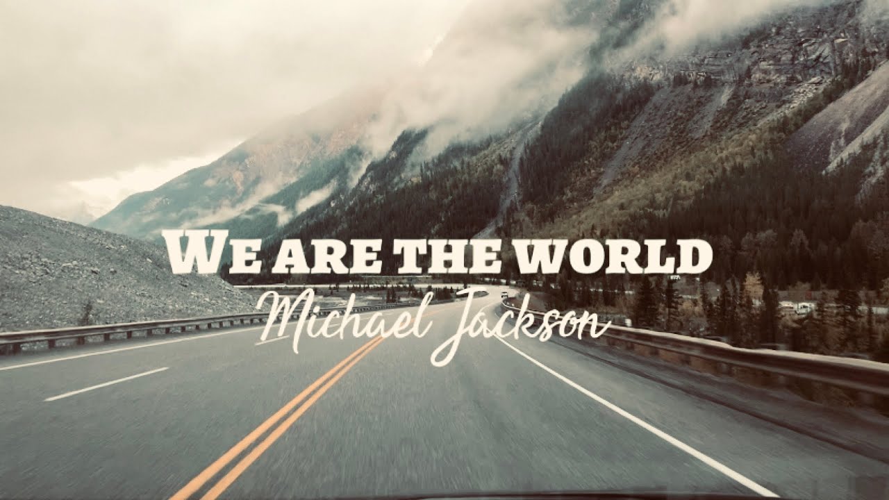 WE ARE THE WORLD - Michael Jackson ( with LYRICS ) - YouTube