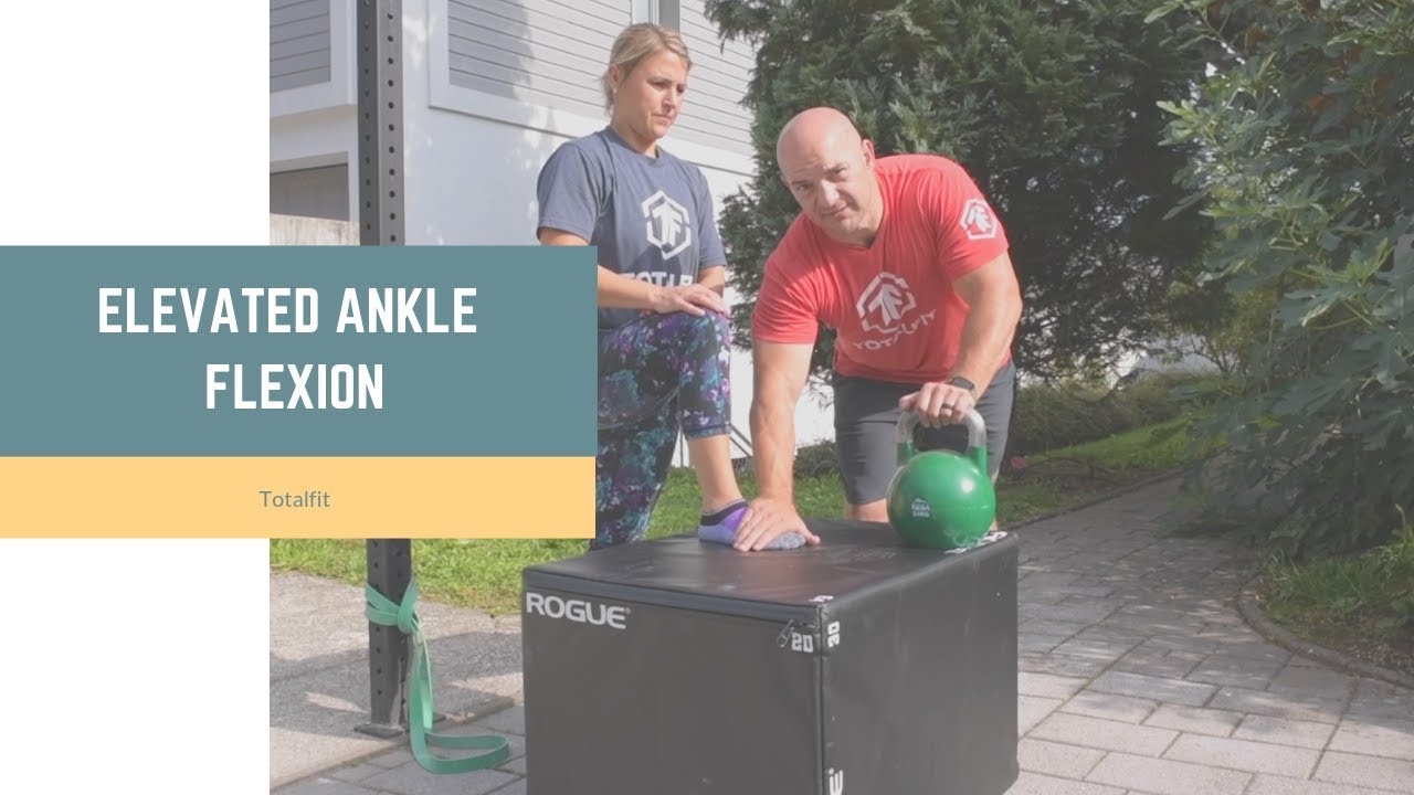 Elevated Ankle Flexion | Totalfit - YouTube