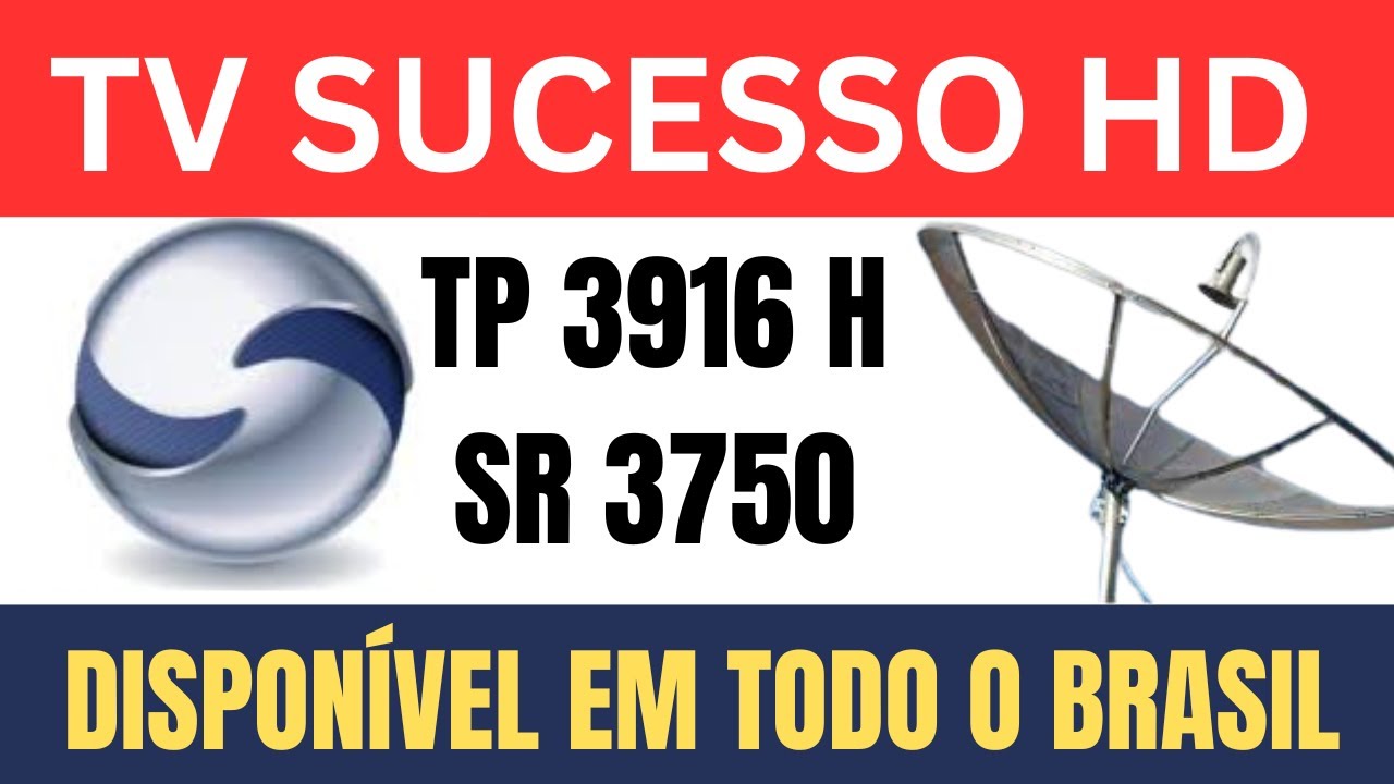 TV SUCESSO HD DISPONÍVEL EM TODO O BRASIL TP 3916 H SR 3750 - YouTube