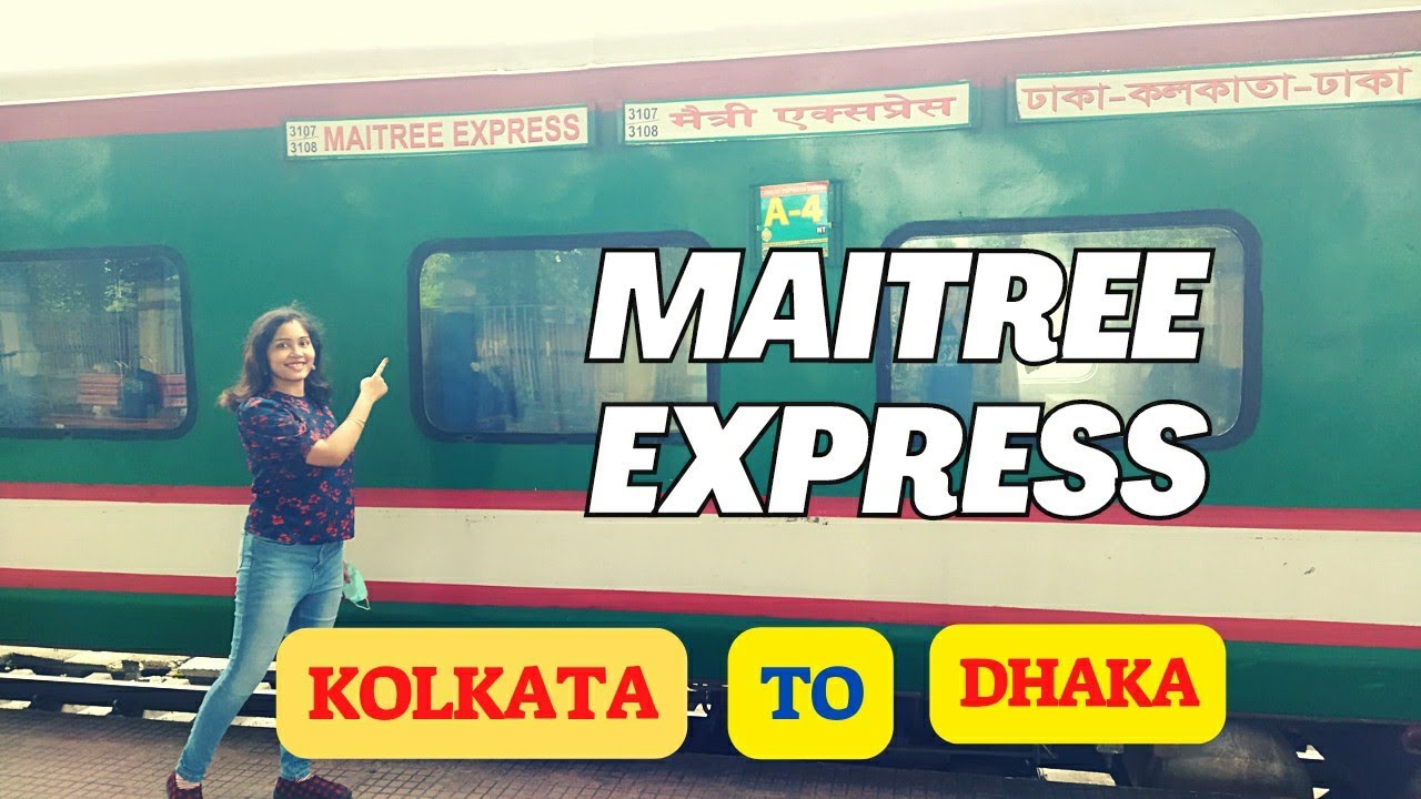 Kolkata To Dhaka | International Train| Maitree Express#maitreeexpress - YouTube