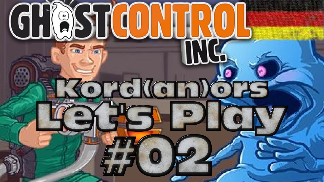 Let's Play - Ghost Control Inc. #02 [DE] by Kordanor - YouTube