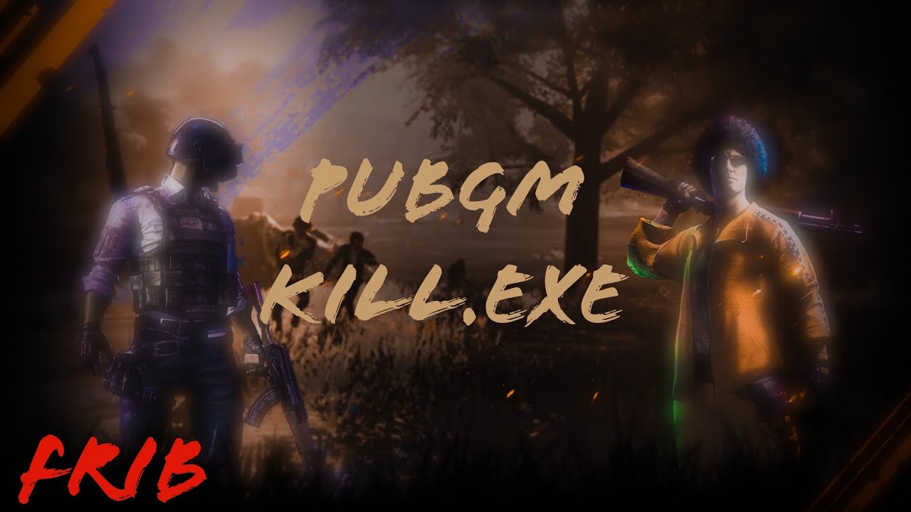 PUBGM KILL.EXE | FRIB - YouTube