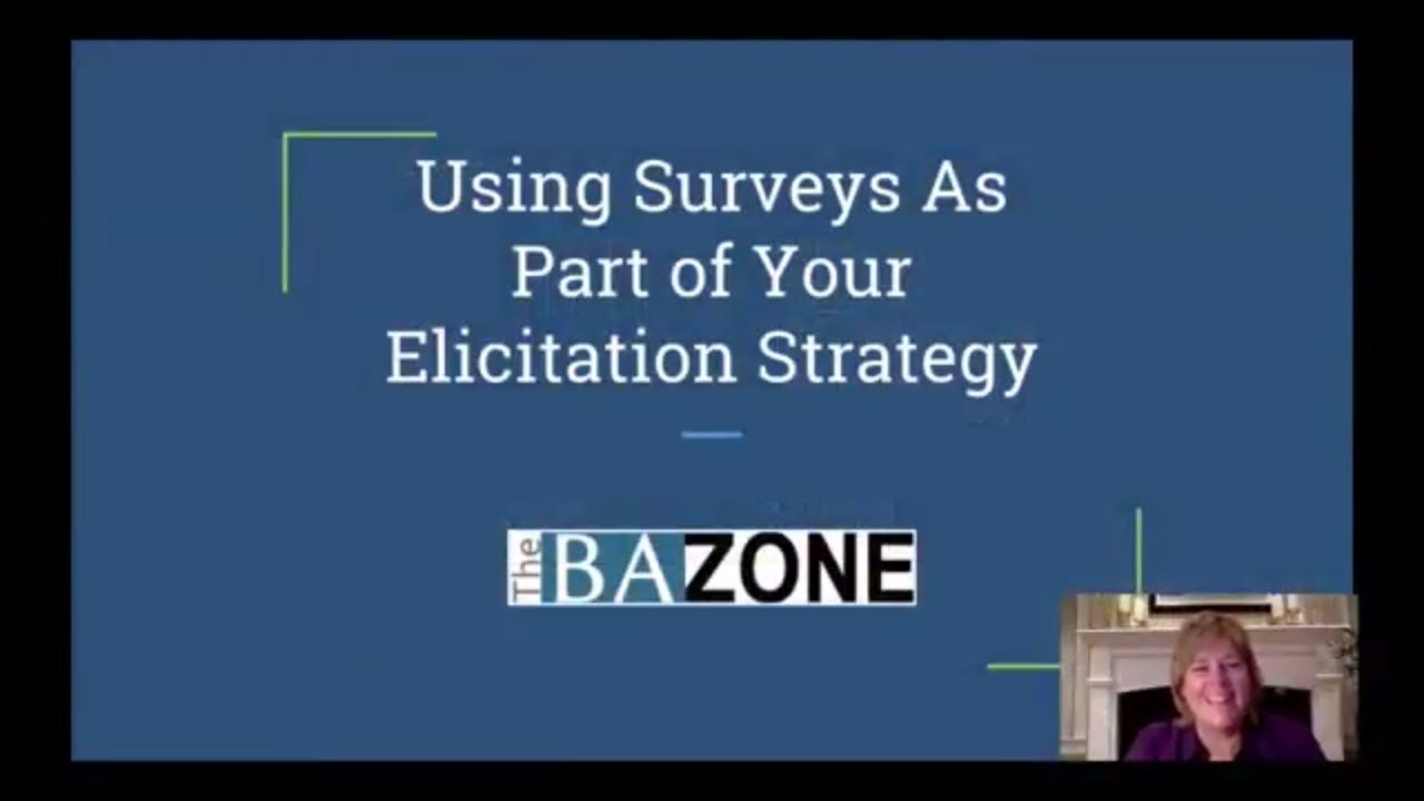 The BA Zone Live: Using Surveys as Part of Your Elicitation Strategy ...