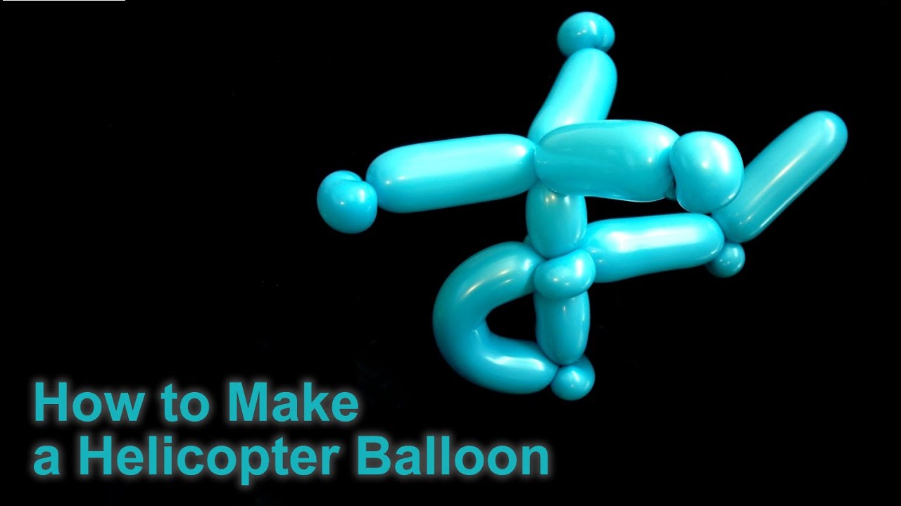 How to Make a Helicopter Balloon - Version 1 - YouTube