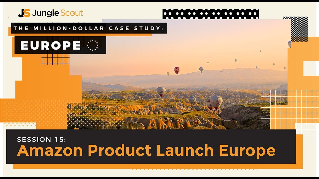 Million Dollar Case Study: Europe - Session #15 - Amazon Product Launch ...
