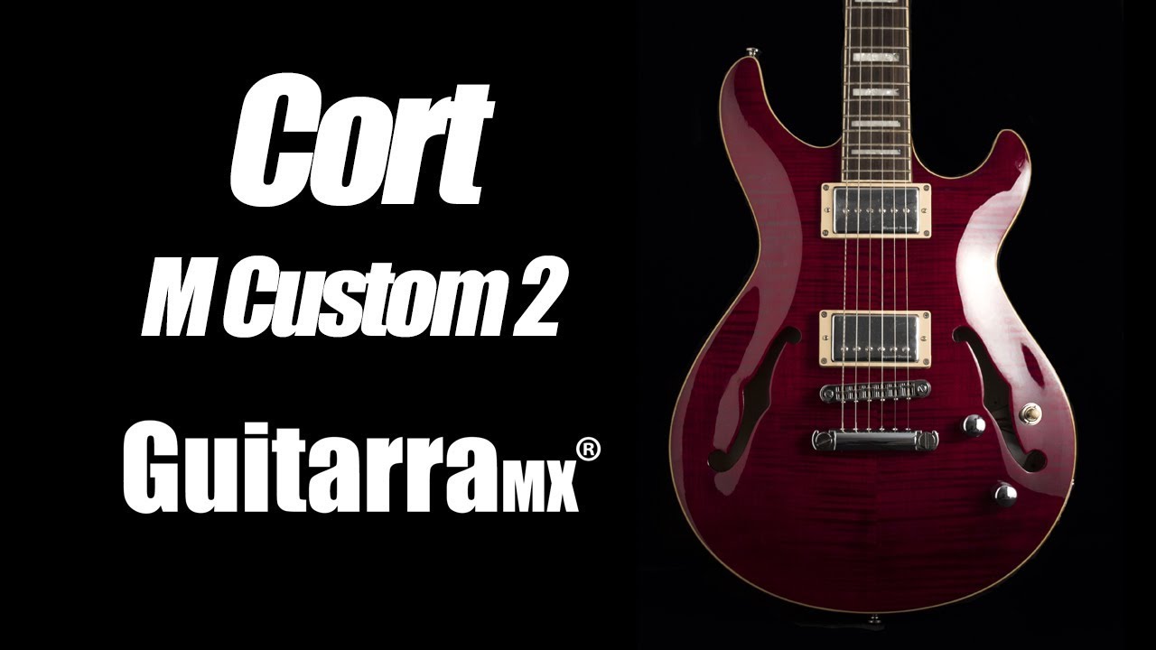 Cort M Custom 2 por Revista GuitarraMX - YouTube
