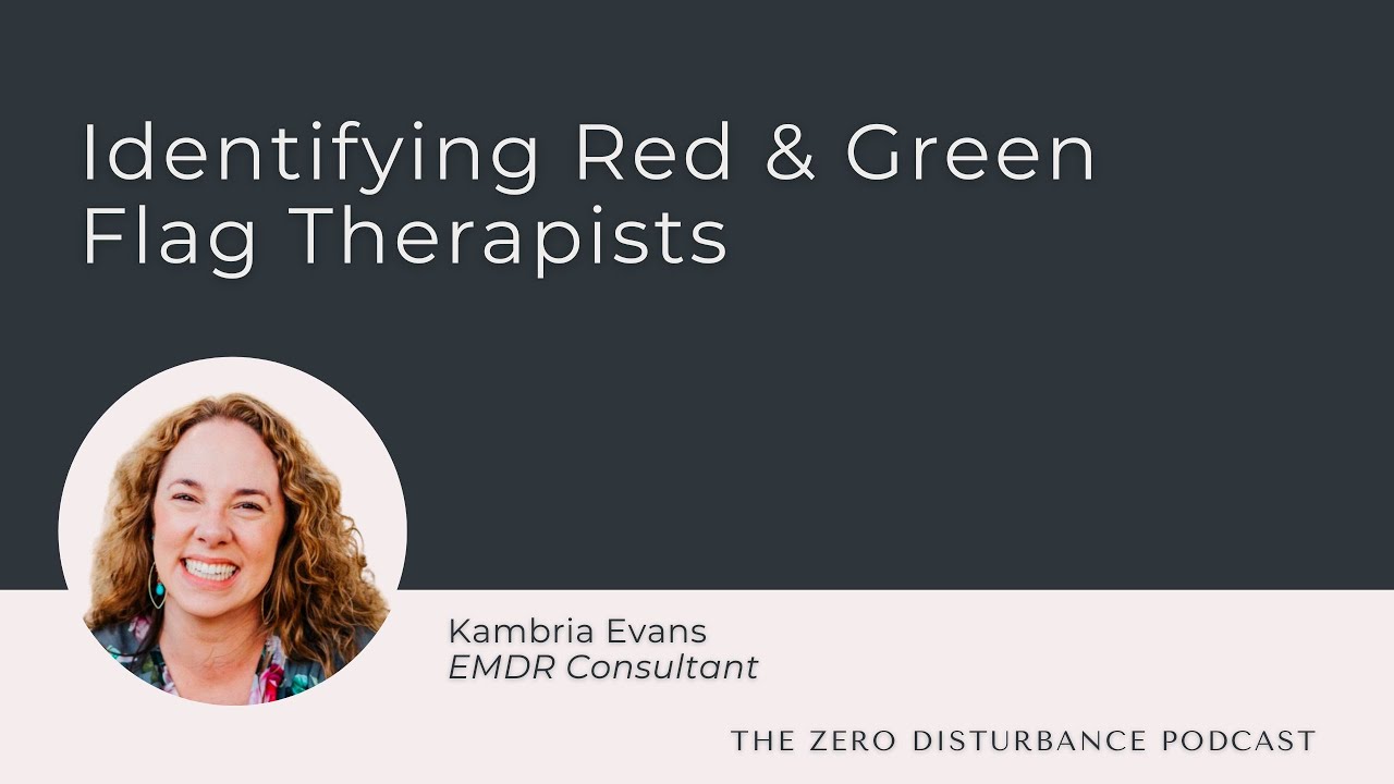 Identifying Red & Green Flag Therapists [Rebranding Trauma Therapy ...