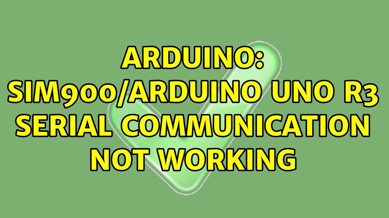 Arduino Sim900 Arduino Uno R3 Serial Communication Not Working 2