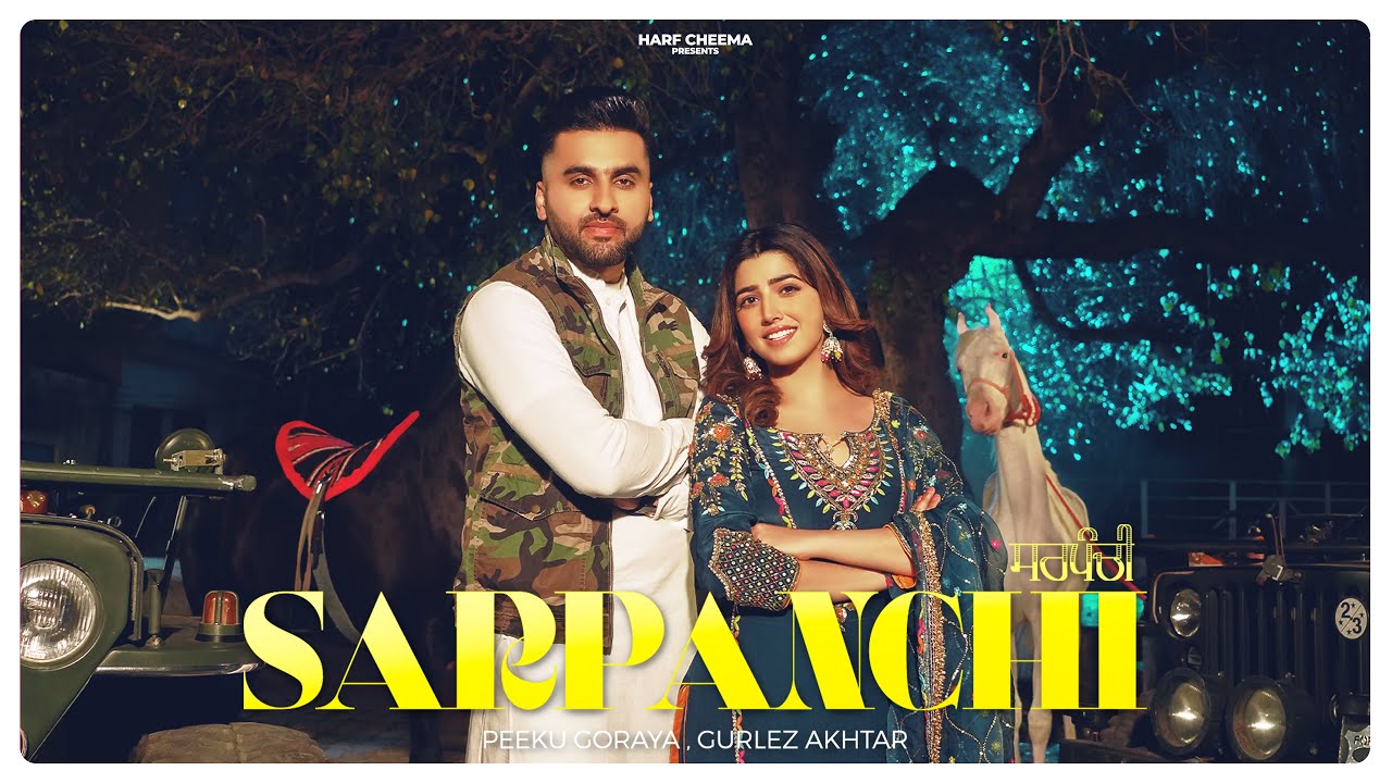 Sarpanchi (Full Video) Gurlez Akhtar & Peeku Goraya, Harf Cheema - Love ...