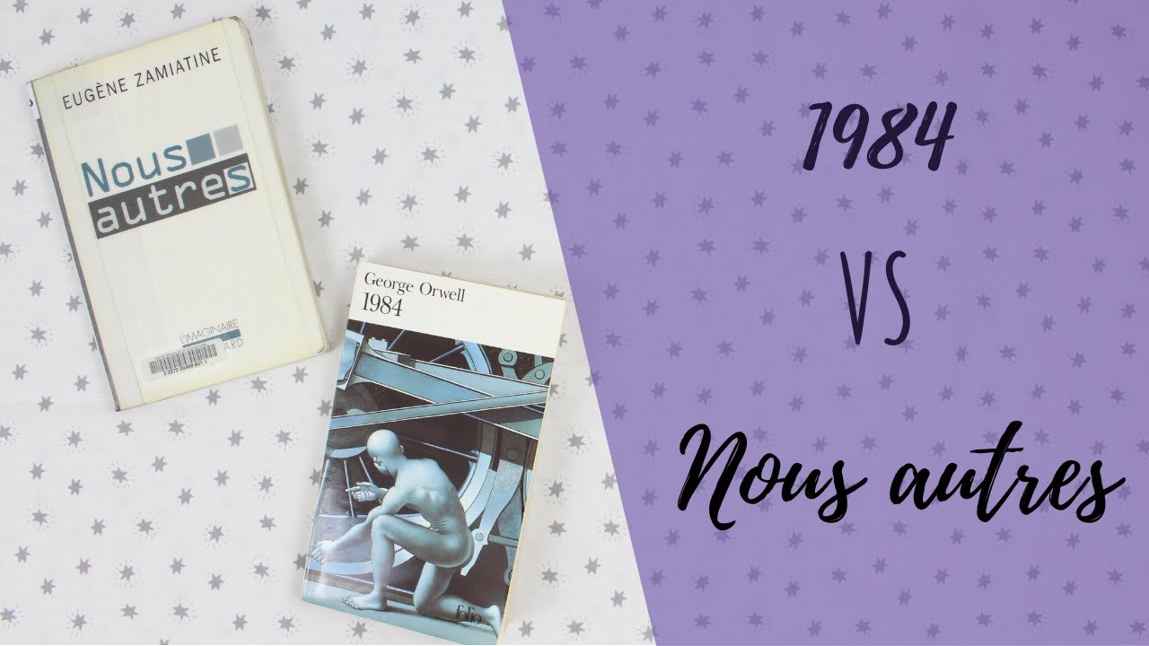 LECTURE | 1984 de George Orwell VS Nous autres de Ievgueni Zamiatine ...