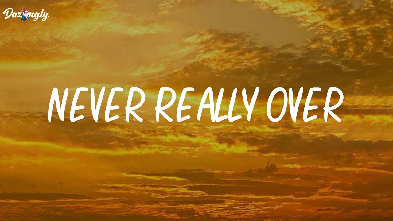 Never Really Over - Katy Perry (Lyrics) - YouTube