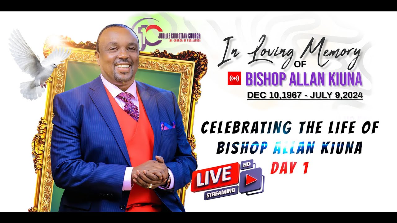 🔴Live!! CELEBRATING THE LIFE OF BISHOP ALLAN KIUNA || DAY 1 (10th July ...