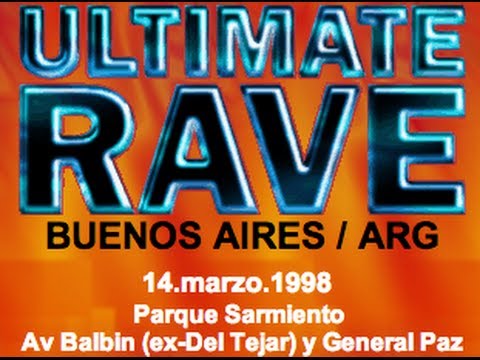 ULTIMATE RAVE - Marzo 1998 - Parque Sarmiento Buenos Aires (Diego Cid y ...
