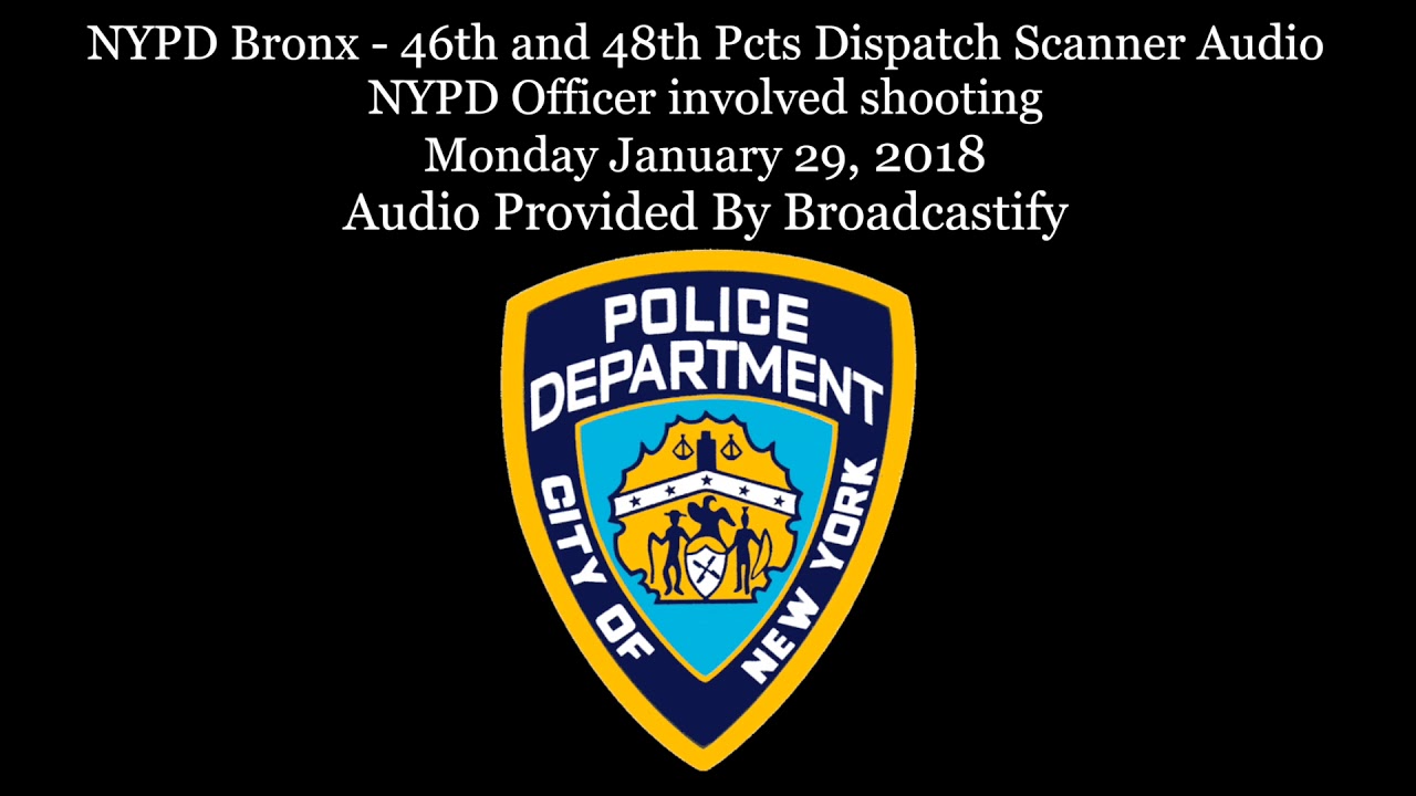NYPD Bronx - 46th and 48th Pcts Dispatch Scanner Audio NYPD Officer ...