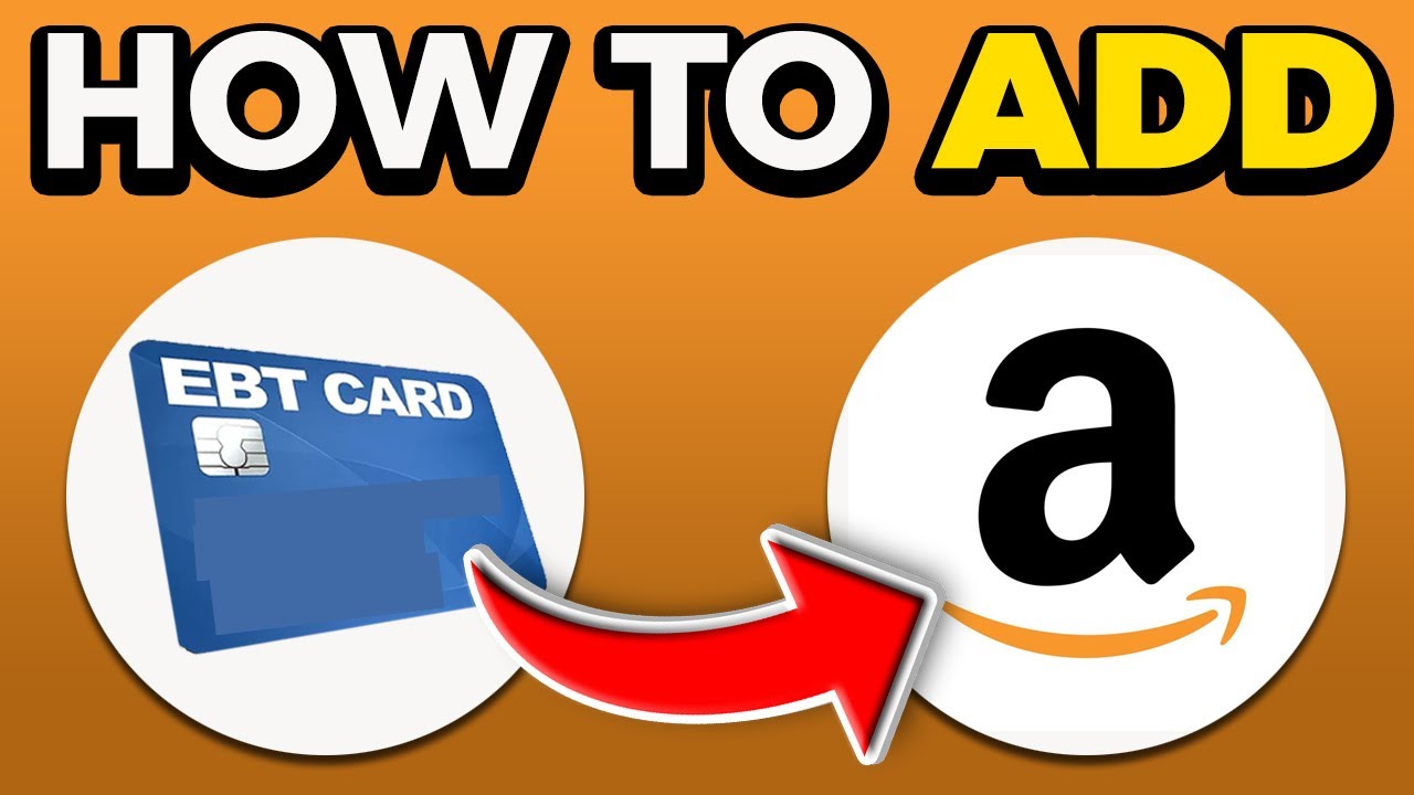 How To Add EBT Card To Amazon (2024) - YouTube
