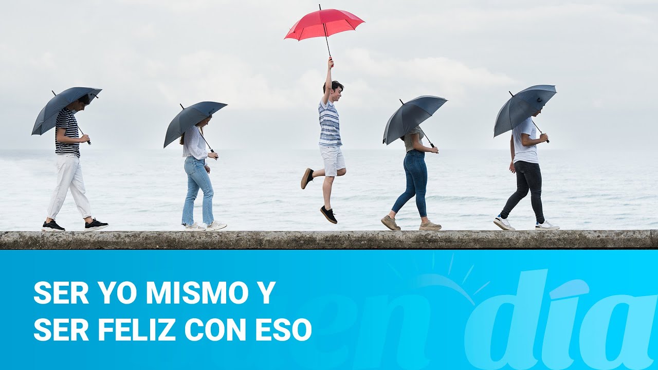 Ser yo mismo y ser feliz con eso - YouTube