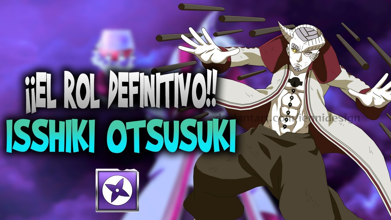 EL ROL DEFINITIVO DE ISSHIKI OTSUSUKI º Naruto to boruto shinobi ...