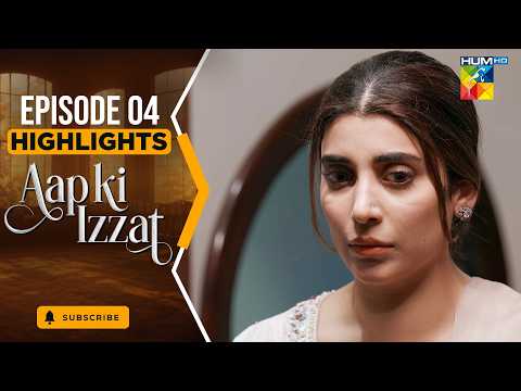 Aap Ki Izzat Episode 04 Highlight [ Urwa Hocane & Ahsan Khan ] - HUM TV