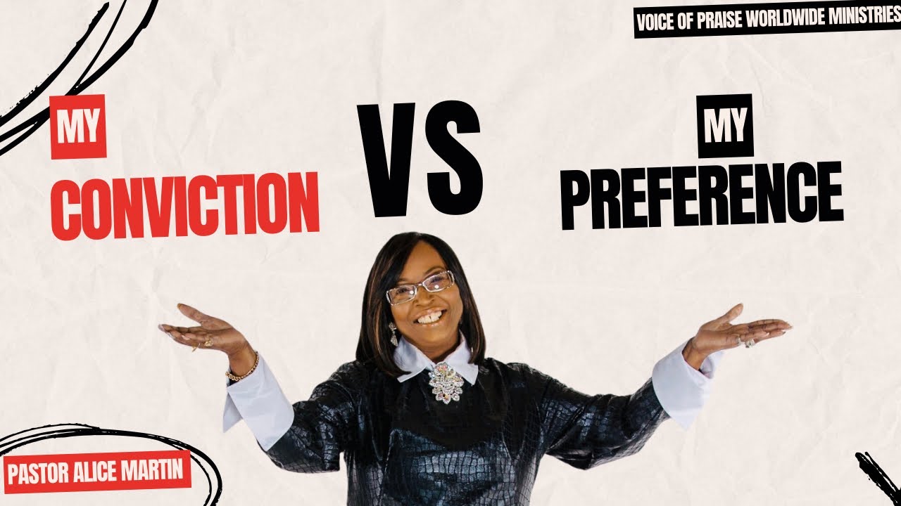 My Conviction VS My Preference // Pastor Alice Martin - YouTube
