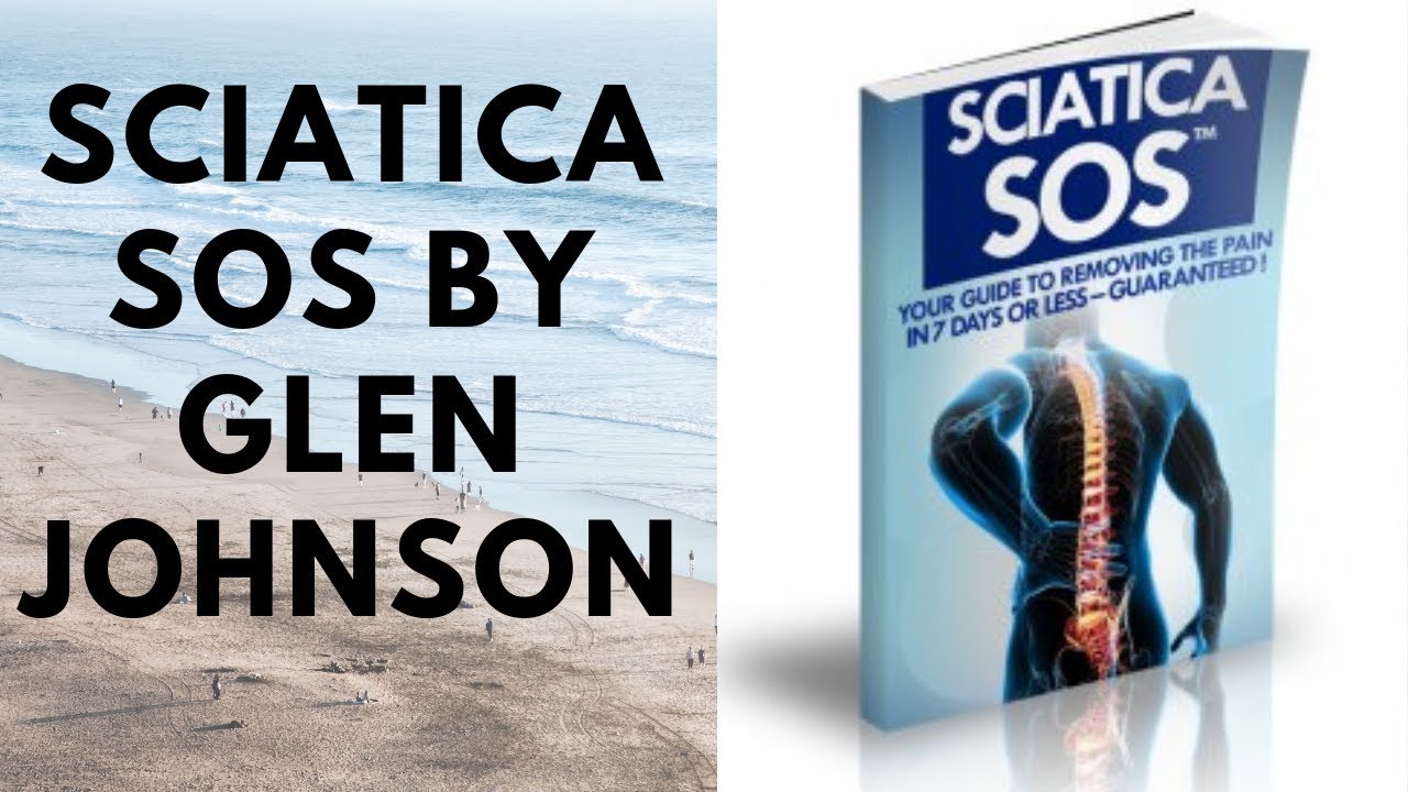 Sciatica SOS By Glen Johnson - Sciatica SOS Review - YouTube