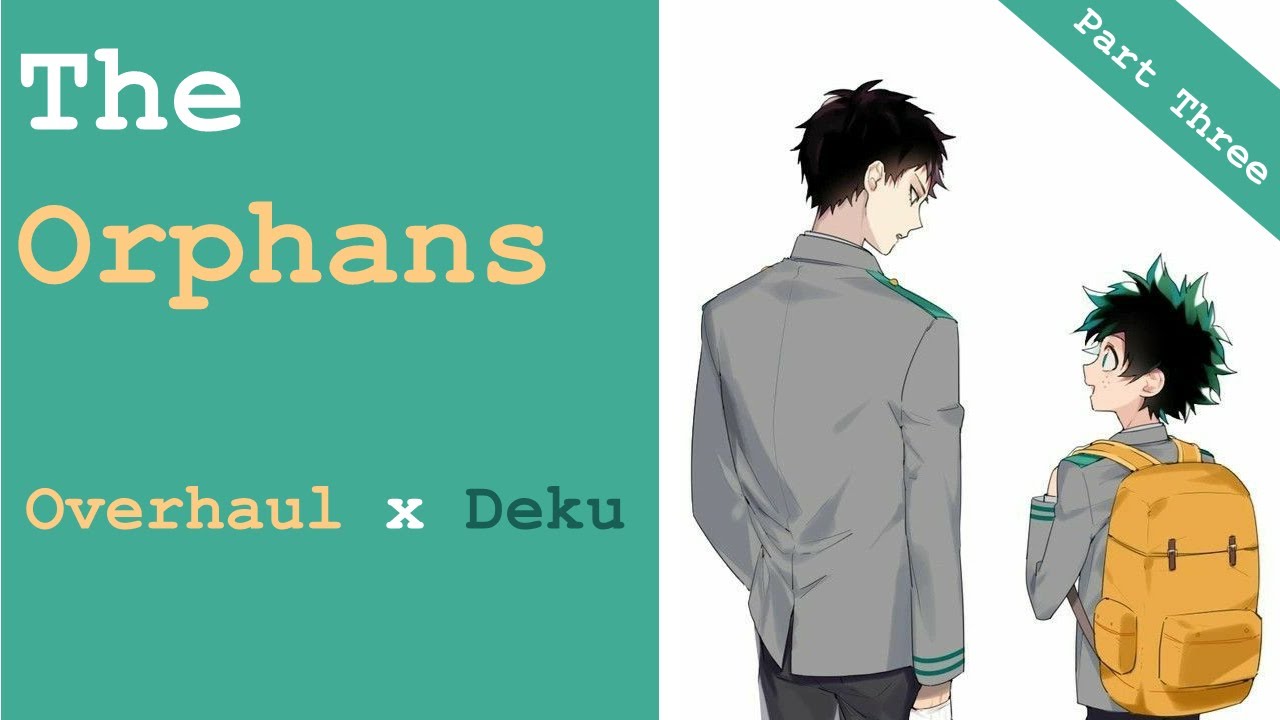 The Orphans | OverDeku | Part Three - YouTube