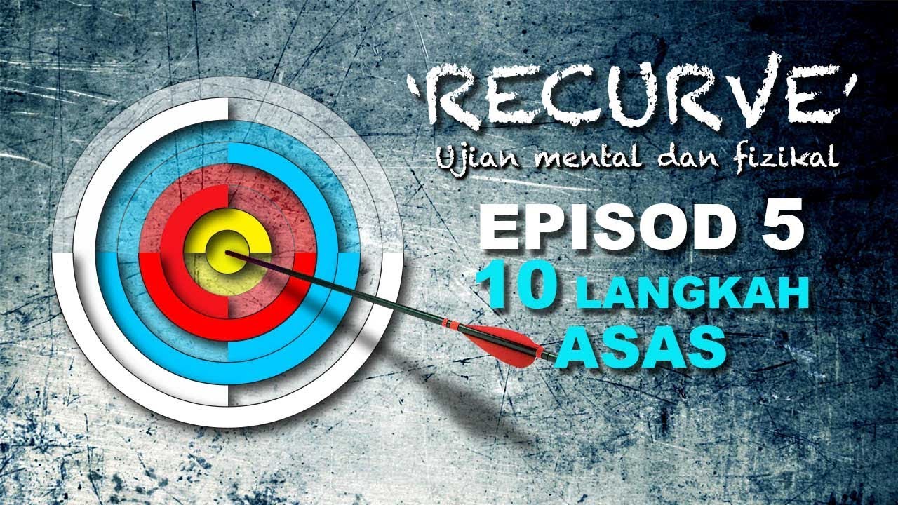 RECURVE: EPISOD 5 - 10 LANGKAH ASAS MEMANAH - YouTube