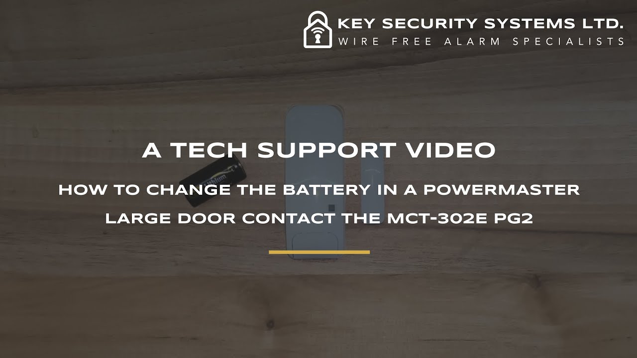 PowerMaster Large Door Contact MCT-302E PG2 Battery Change Video - Key Security Systems Ltd ...