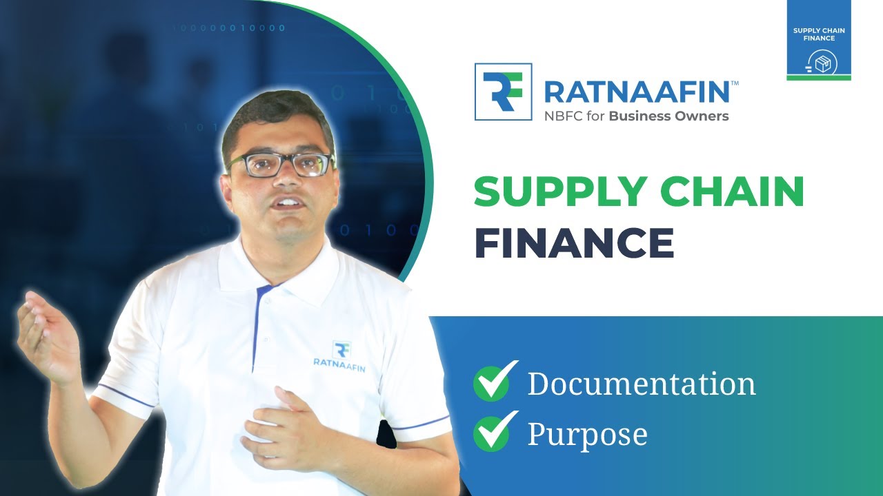 Supply Chain Finance: Documentation, Purpose, and Why Choose Ratnaafin ...