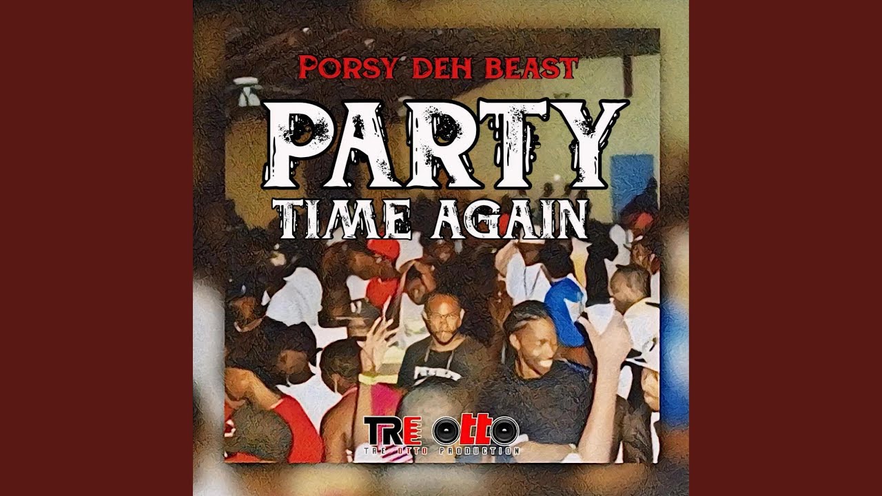 Party Time Again (feat. Porsy) - YouTube