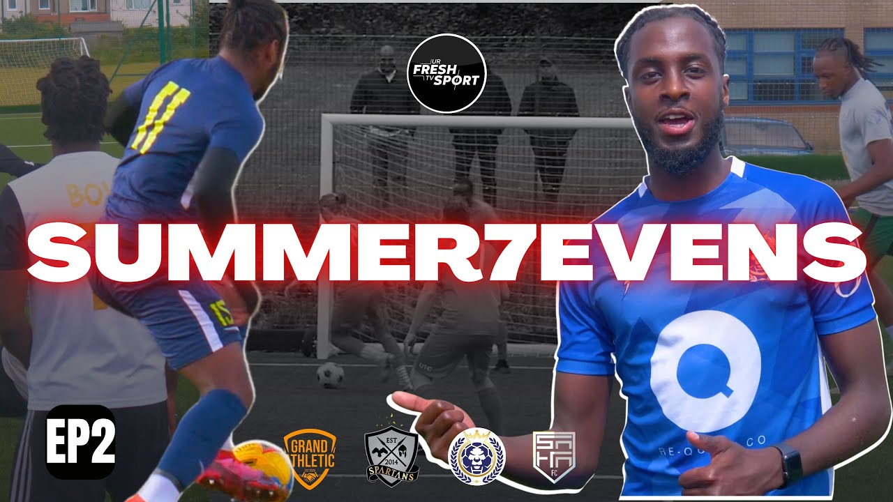 SUMMER7EVENS 2023 - EP2 - (HATCHAM FC, SAHA, GRAND ATHLETIC, SPARTANS ...