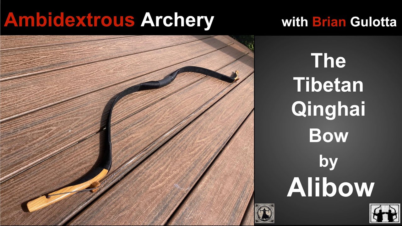 Ambidextrous Archery: The Tibetan "Qinghai" from Alibow - YouTube