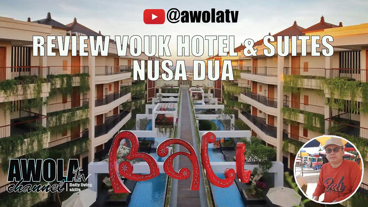 Review VOUK Hotel & Suites Nusa Dua Bali - YouTube