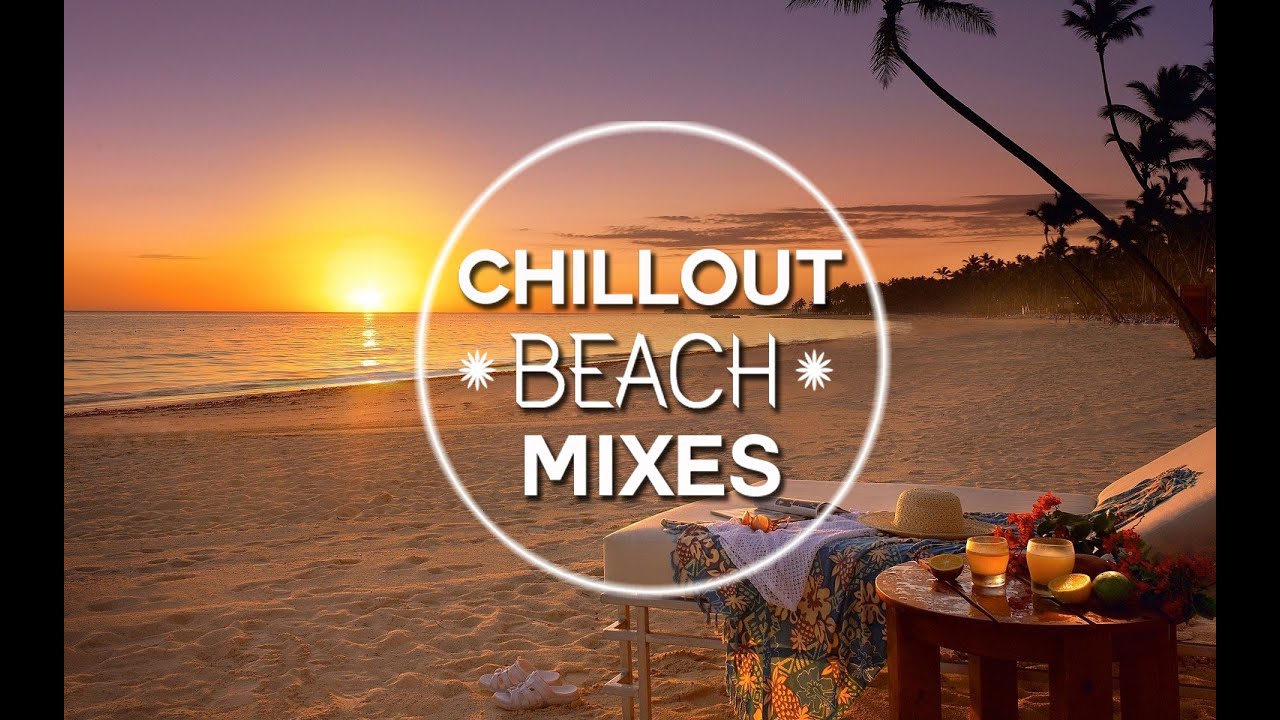 Chillout&Lounge Mixes 2016 HD - Diani Beach Chillout Mix 2016 - YouTube