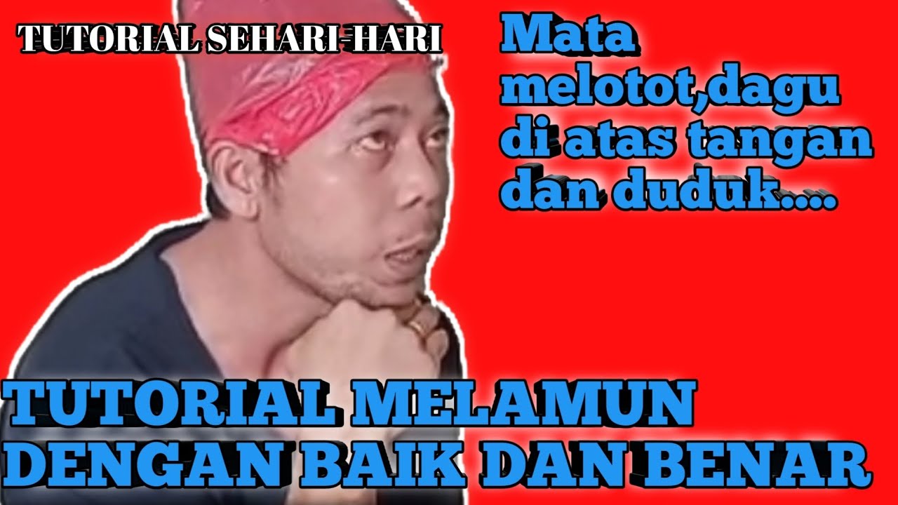 tutorial MELAMUN dengan BAIK dan BENAR !!! menurut dunia perlamunan ...