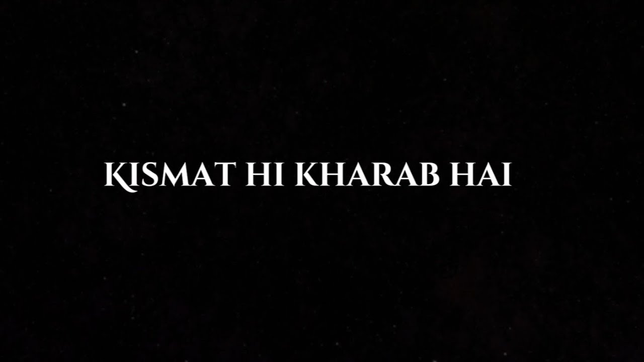 Aur Tumhari Kismat hi kharab hai Status 🥀| emotional Shayeri | black ...