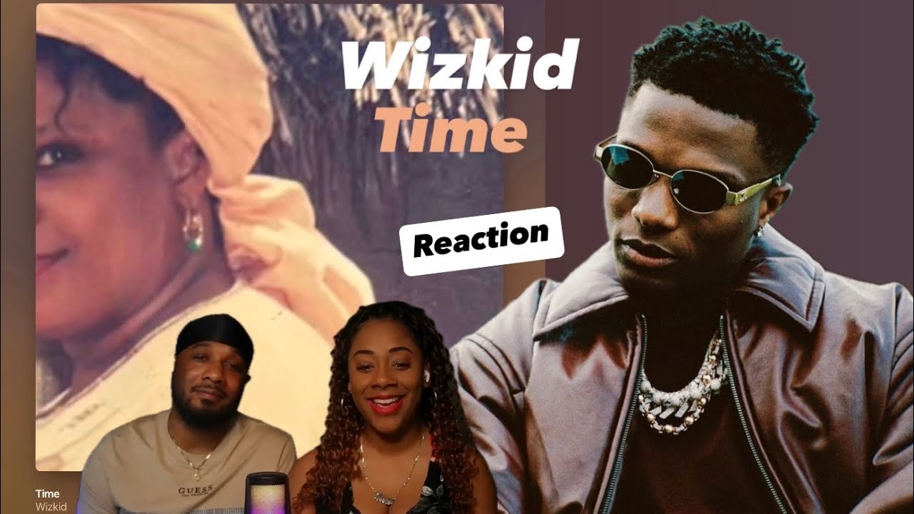 Wizkid- Time | Reaction - YouTube
