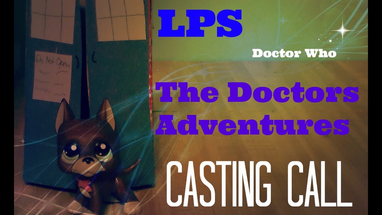 LPS The Doctors Adventures CASTING CALL - YouTube