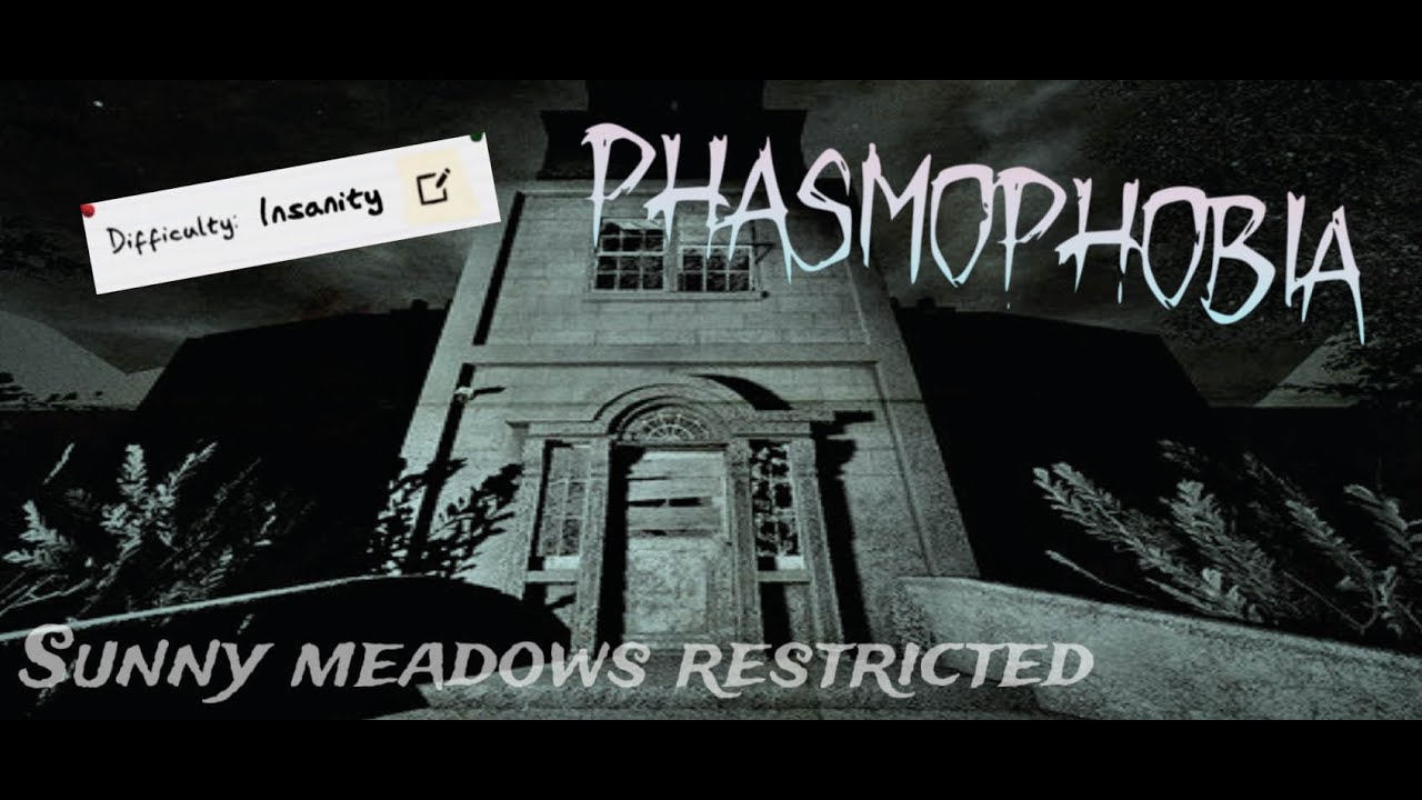 Phasmophobia Gameplay Insanity Difficulty Sunny meadows restricted - YouTube