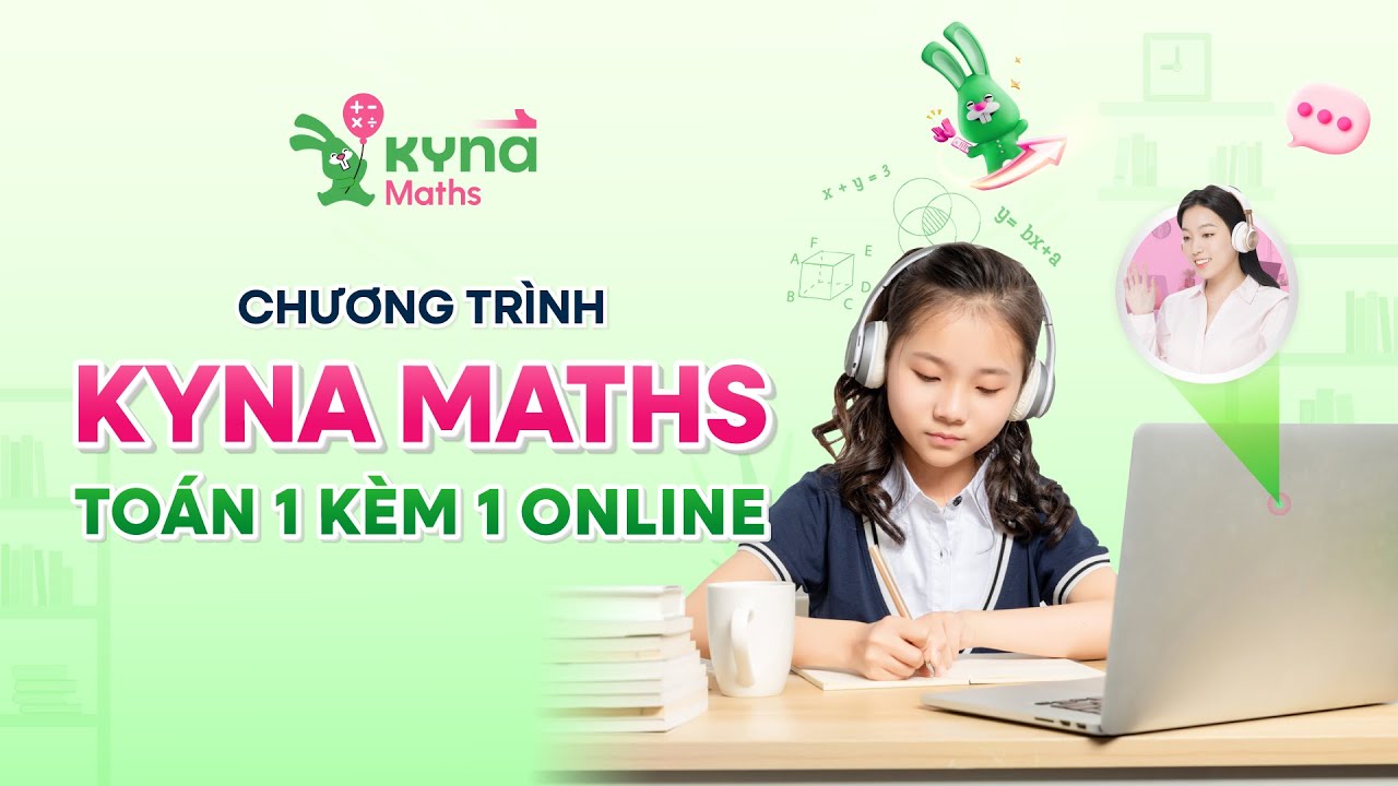 KYNA MATHS - Học Toán 1 kèm 1 trực tuyến với giáo viên chất lượng cao ...