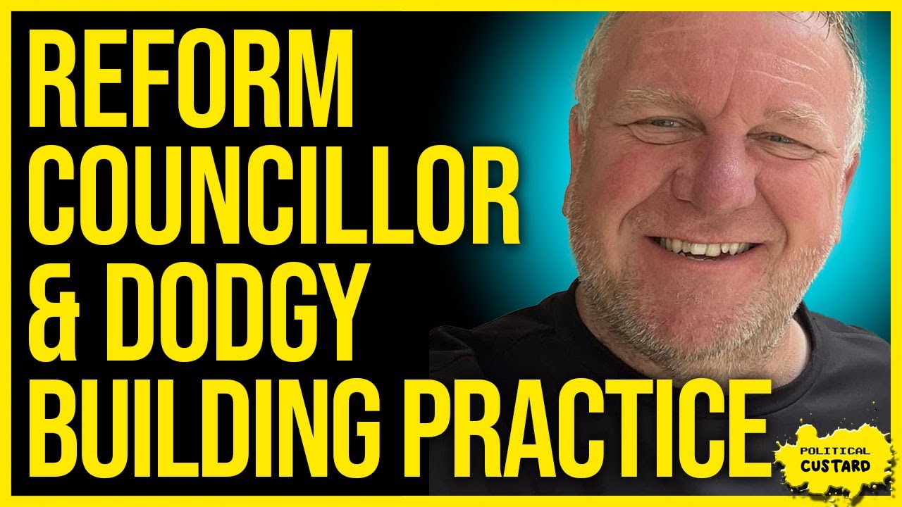 YOU DON'T SAY! Reform Councillor & His Dodgy Building Practice. Barry ...