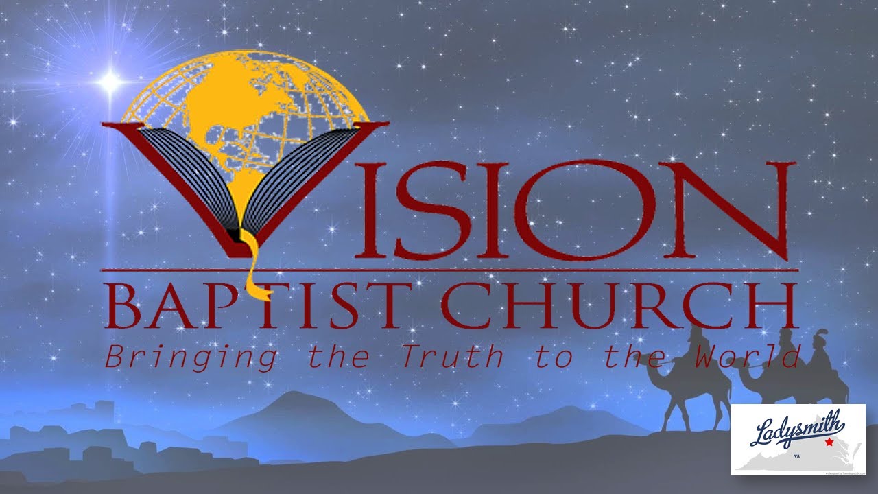 Vision Baptist Church in Ladysmith Virginia - Sunday Evening Worship ...