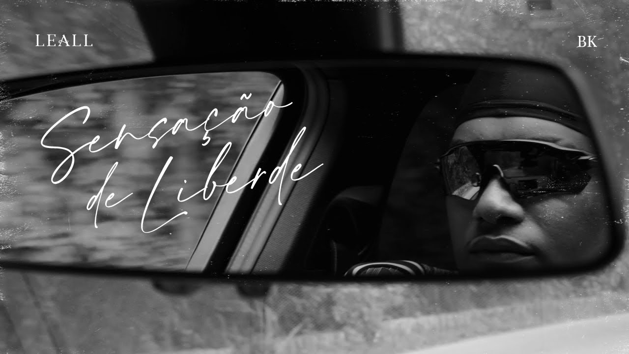 LEALL "Sensação de Liberdade" feat. BK' - YouTube Music