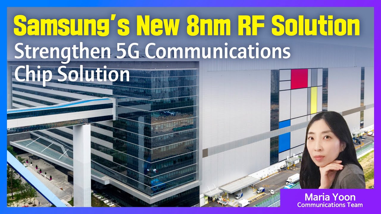 Samsung's 8nm RF Solution Strengthens 5G Communications Chip Solutions ...